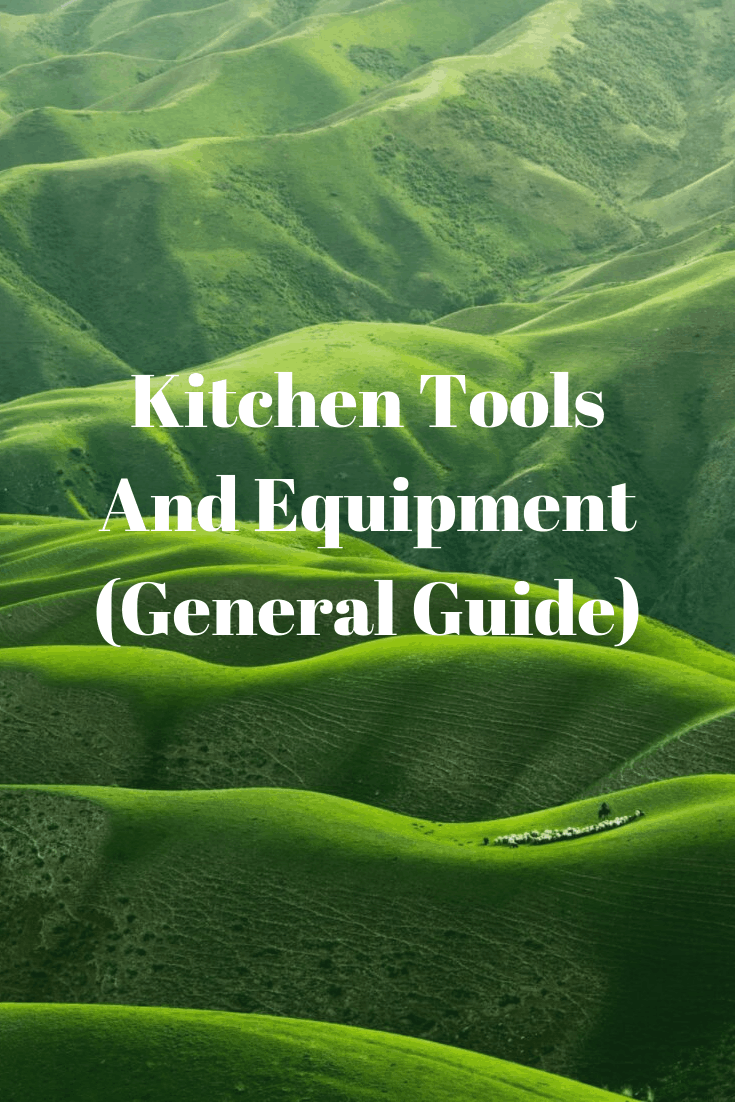 Kitchen Tools And Equipment (General Guide) - Top Best Kitchen